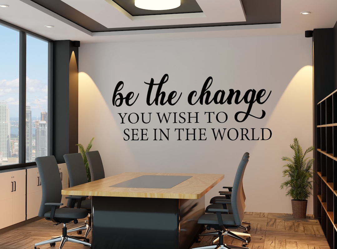 Be the Change Wall Decal,office Wall Decal,office Wall Sticker,office ...