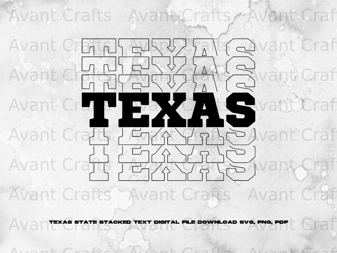 Texas State Stacked Text Digital File Download Svg, Png, Pdf - Etsy