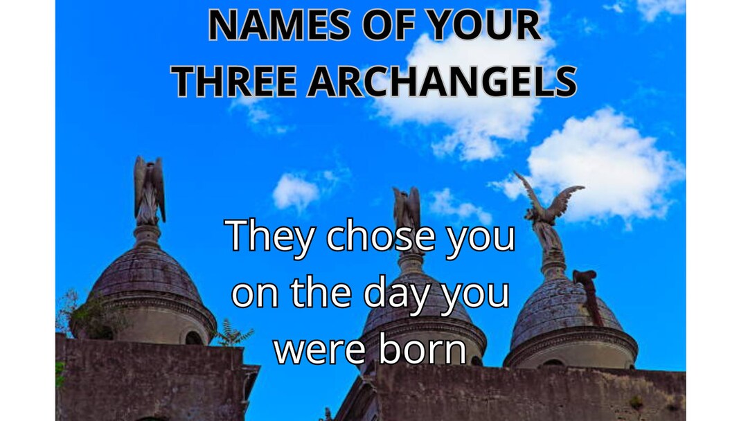Names of Your Three Archangels & How to Seek Their Help. They Choose ...