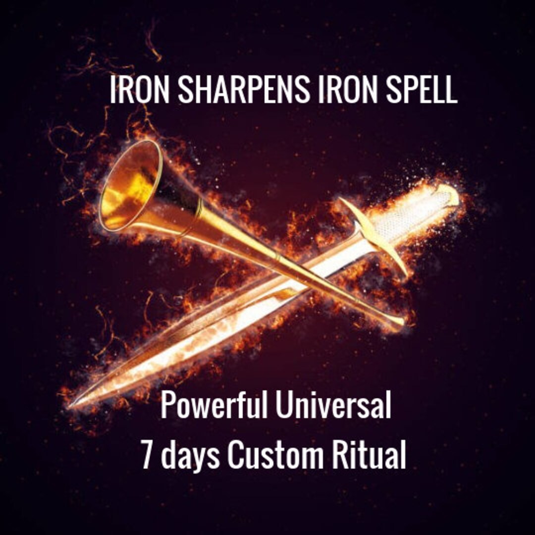 IRON SHARPENS IRON Spell Universal 7 Days Custom Session Contact Me ...