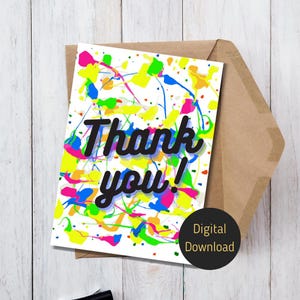 Thank You Neon Splatter Paint Card, 5x7 Inches, Instant Download, 1 JPG ...