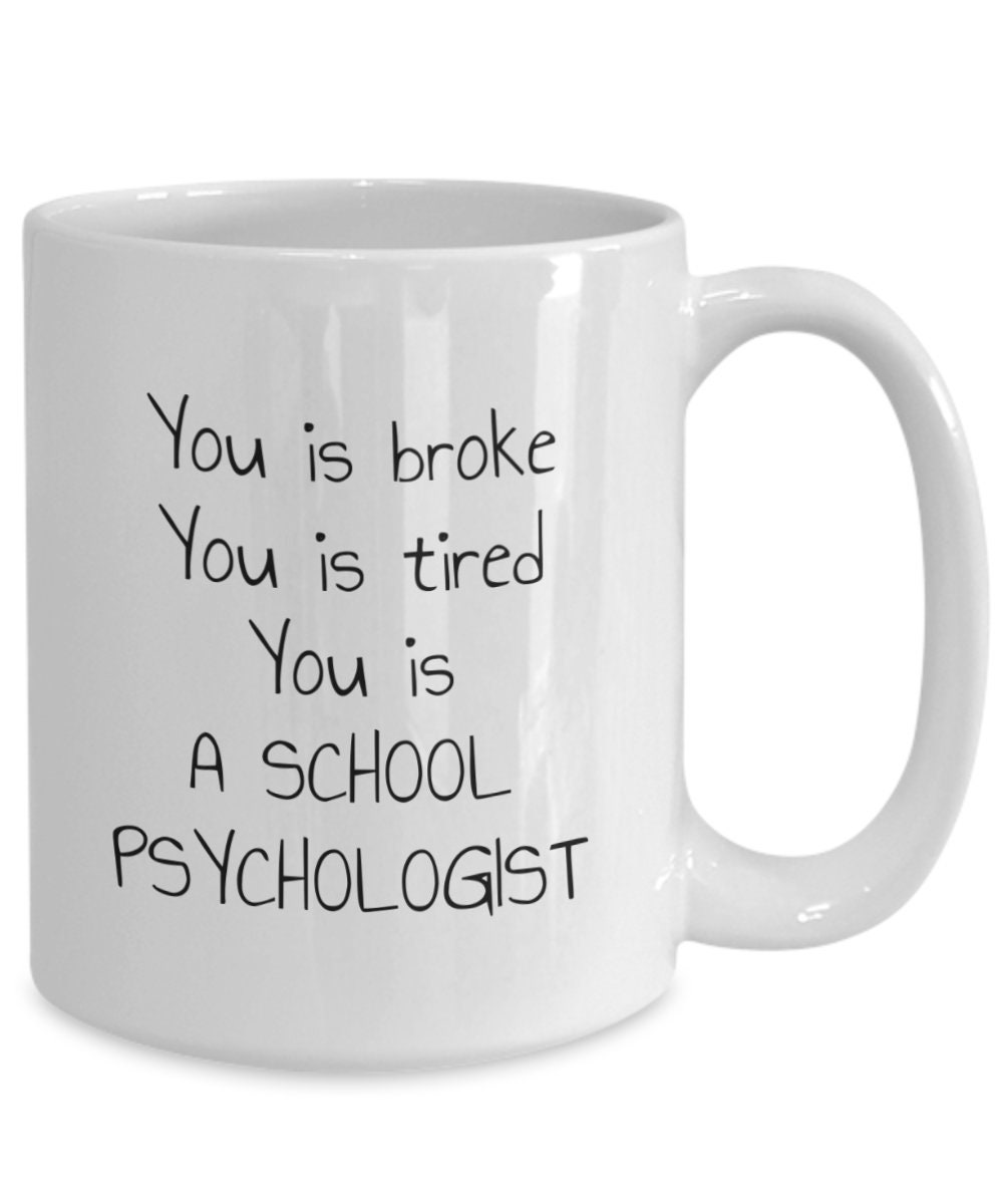 SCHOOL Psychologist Mug Psychology Coffe Mug Tea Cup You is - Etsy UK
