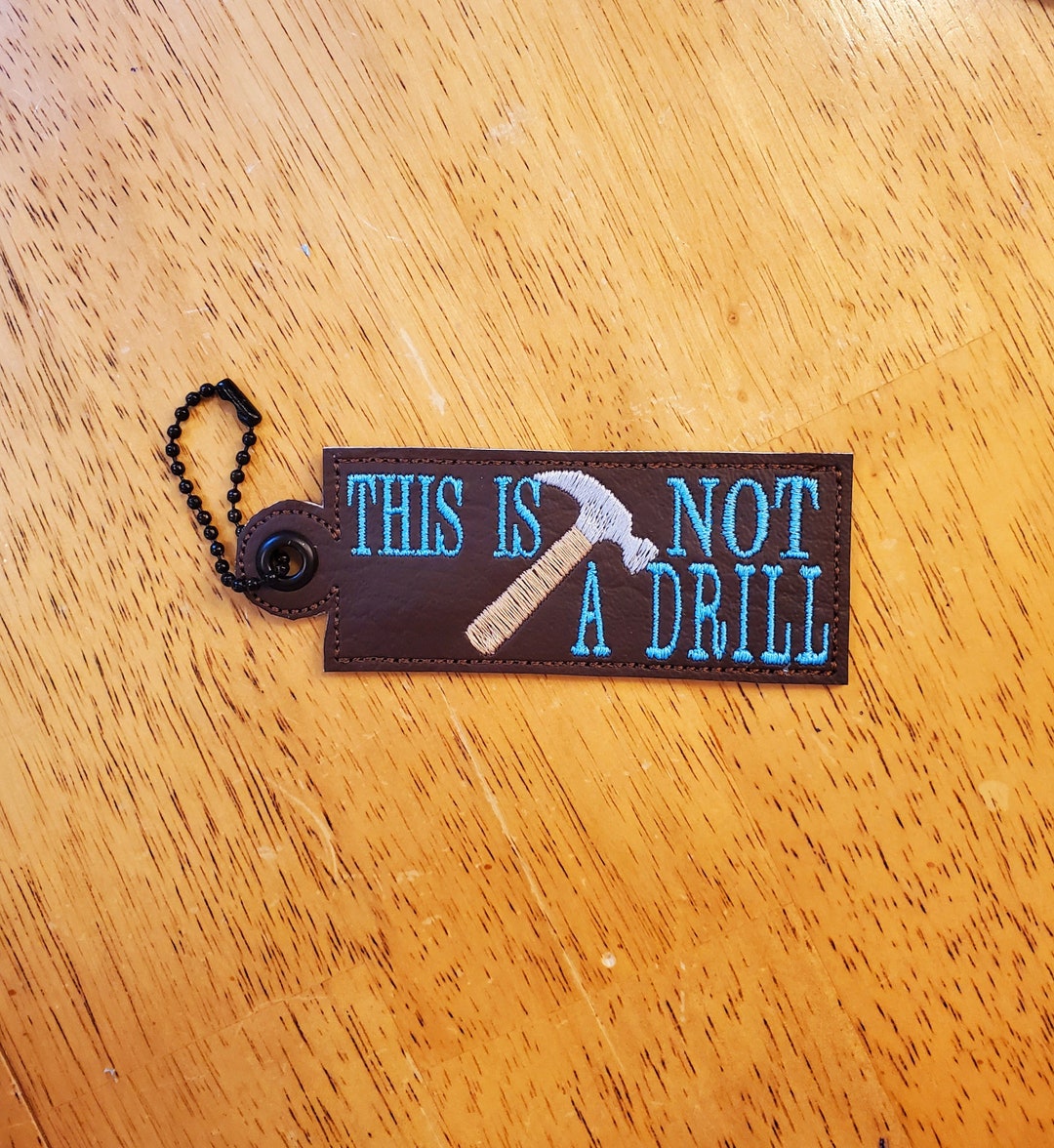 Keychain, Key Fob, Funny, This is Not a Drill, Embroidered Faux Leather ...