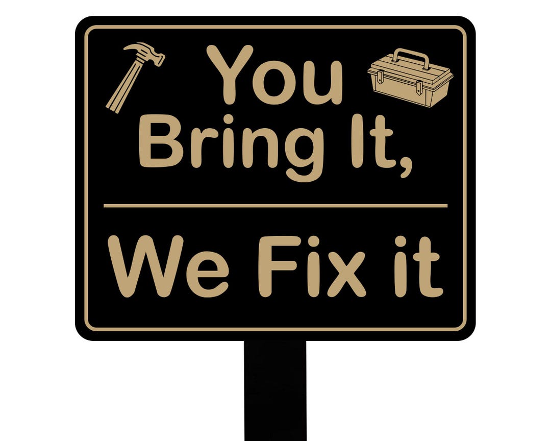 Custom You Bring It, We Fix It Plaque With Stake, Personalized Metal ...