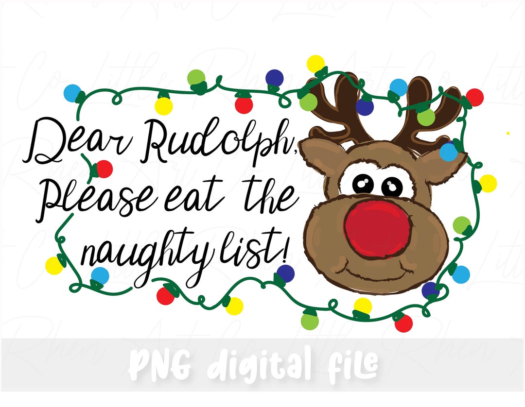 Christmas PNG File rudolph Eat the Naught List Sublimation File Kids ...