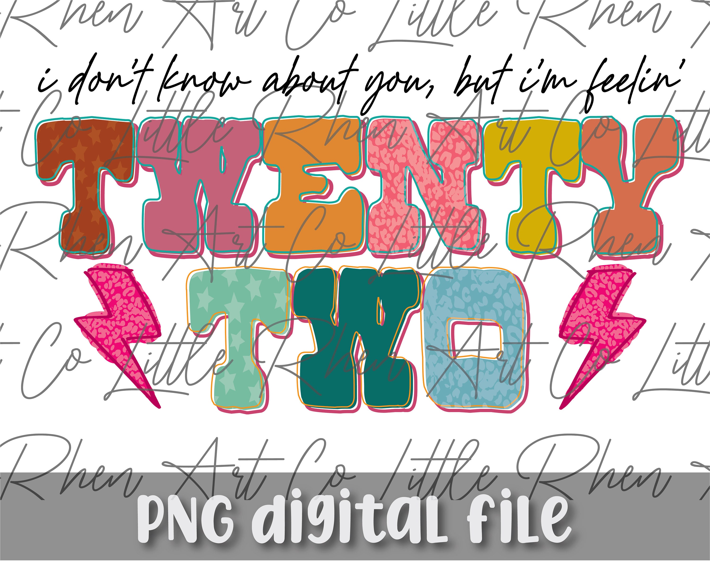 Twenty Two PNG 2022 PNG Feeling Twenty Two Sublimation | Etsy