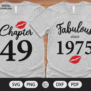 Chapter 49, Fabulous Since Birth Year 1975 SVG File Birthday Kiss Cut File Silhouette Cricut PNG ...