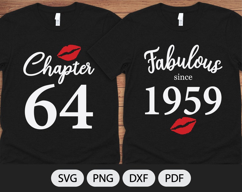 Chapter 64 Fabulous Since Birth Year 1959 Svg File Birthday Kiss Cut