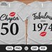 Chapter 50, Fabulous Since Birth Year 1974 SVG File Birthday Kiss Cut File Silhouette Cricut PNG ...