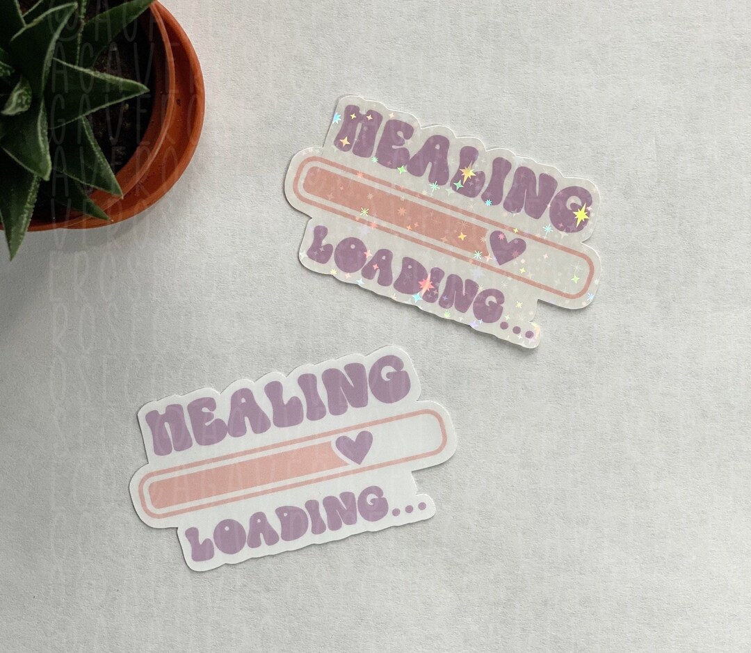 Healing Loading Sticker, Mental Health Sticker, Anxiety Sticker, Self ...
