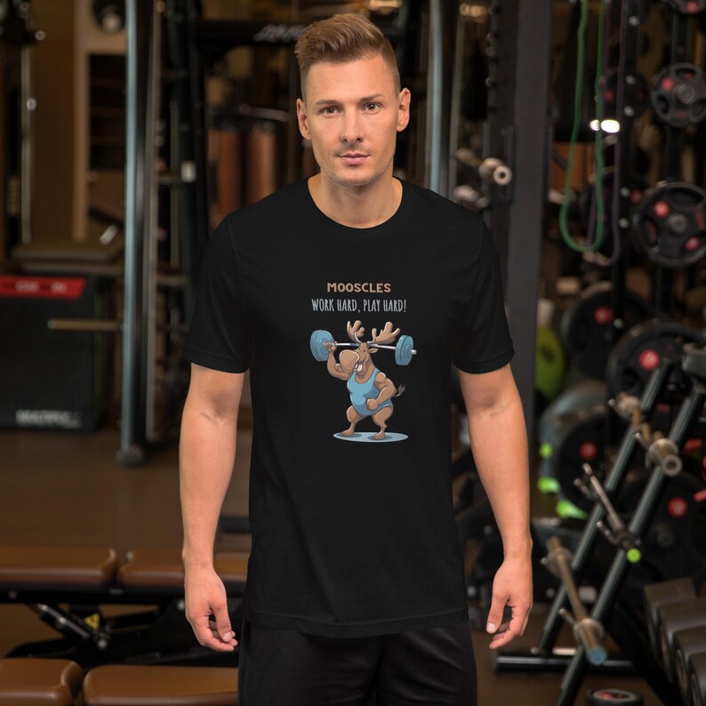 Funny Moose Gym T-shirt for Fitness Lovers Work Hard, Play Hard Cartoon ...