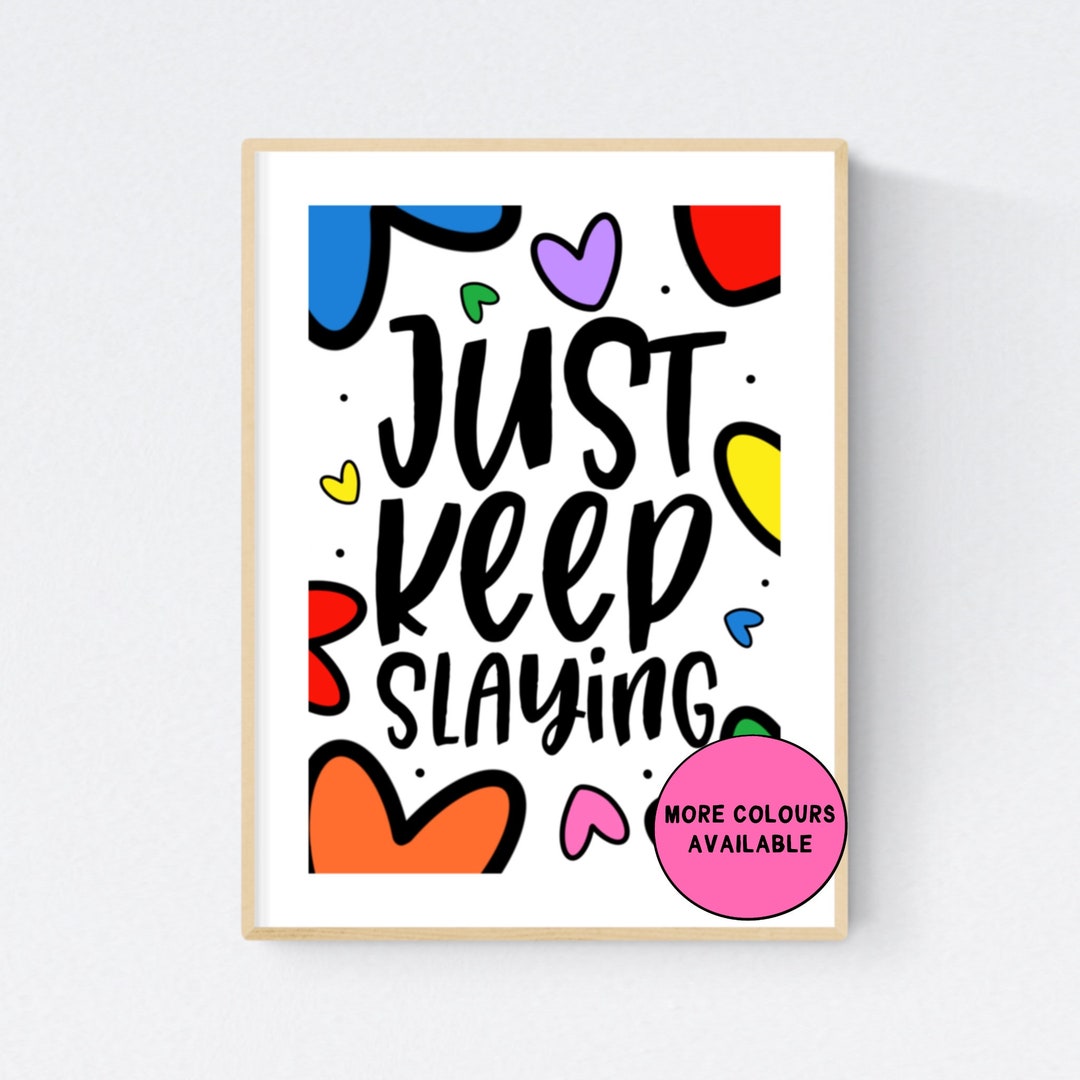 Just Keep Slaying A4 Print, Feminist Quote, Feminist Gift, Cute Prints ...