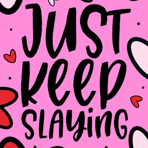 Just Keep Slaying A4 Print, Feminist Quote, Feminist Gift, Cute Prints ...