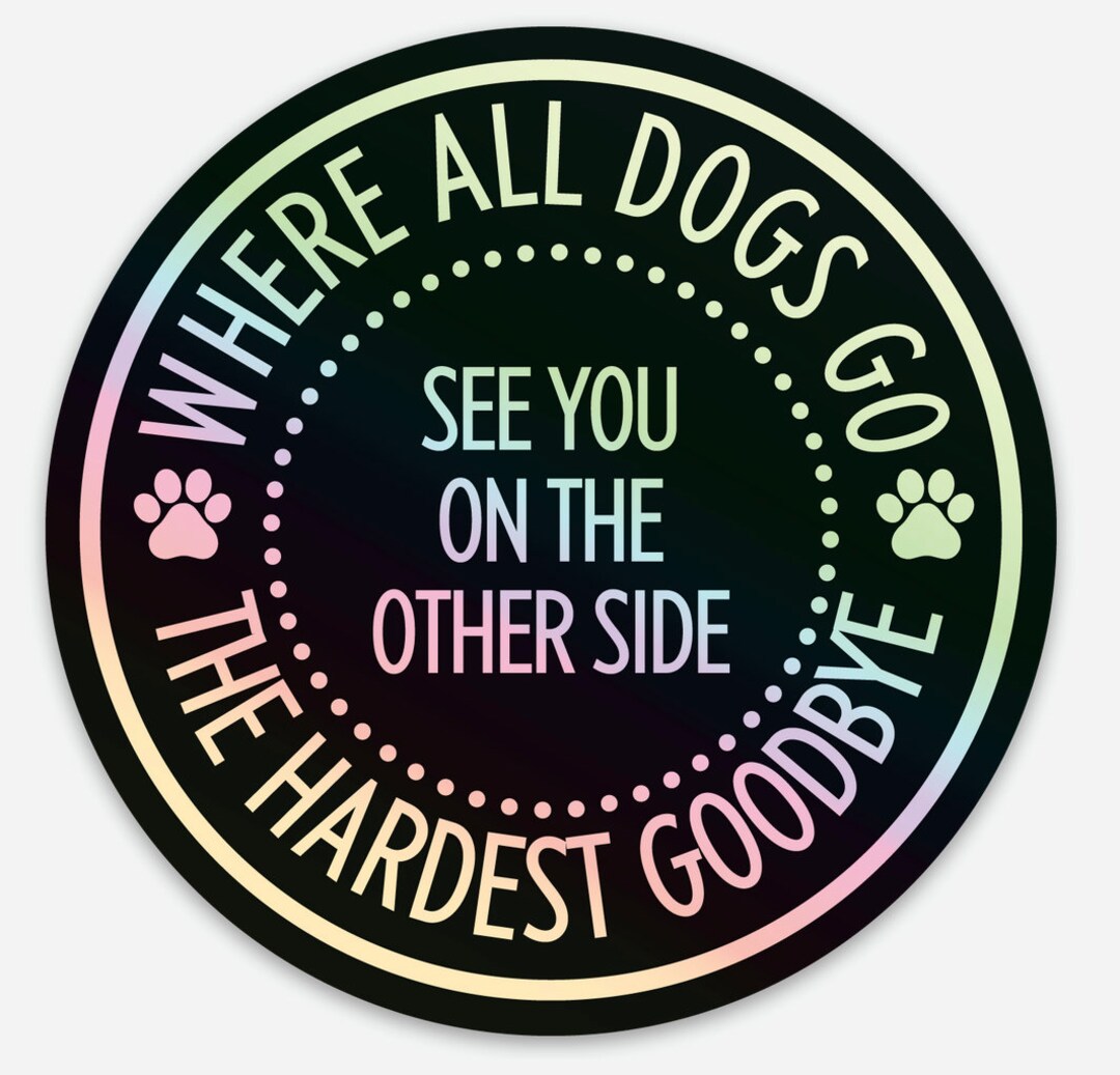 Holographic, Where All Dogs Go, Vinyl Sticker - Etsy