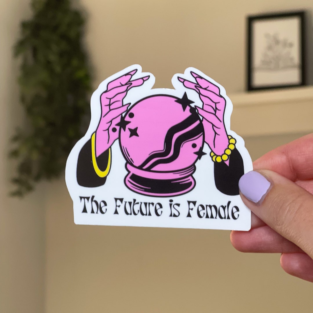 The Future is Female Sticker/ Girl Power Sticker/ Girl Empowerment ...