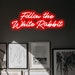 Follow the White Rabbit Neon Sign, Custom Bunny Led Neon Light, White ...