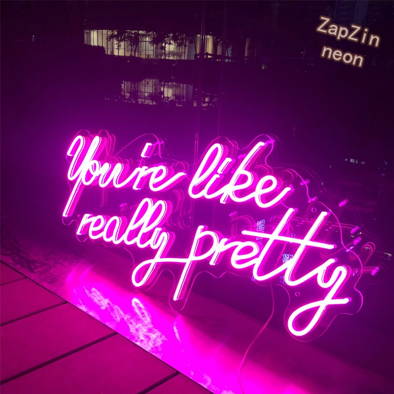 You're Like Really Pretty Neon Sign Led Light, Custom Neon Sign ...