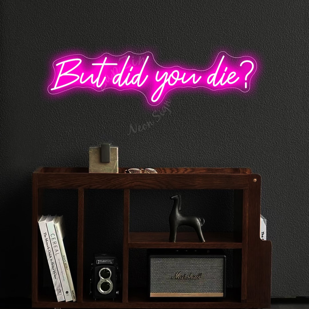 Custom Neon Sign but Did You Die Neon Sign GYM Wall Neon Sign for Led ...