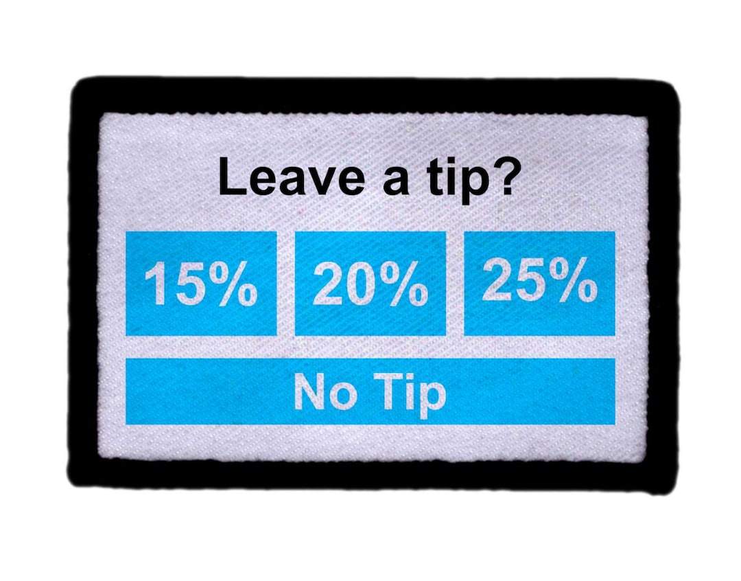 Leave a Tip Prompt Screen Meme Funny Patch - Etsy