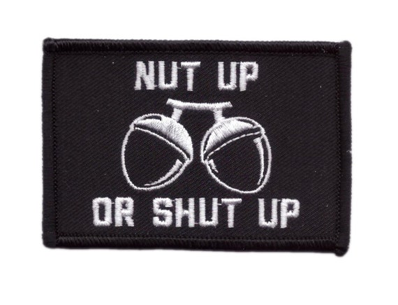 Nut up or Shut up Morale Hook Patch - Etsy