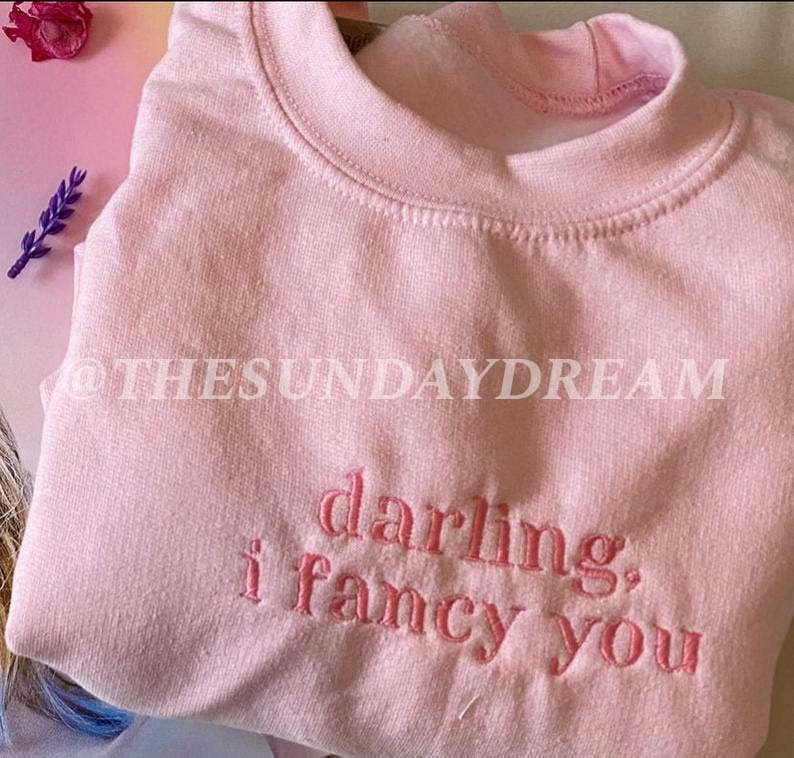 Darling I Fancy You Embroidered Sweatshirt/tshirt - Etsy