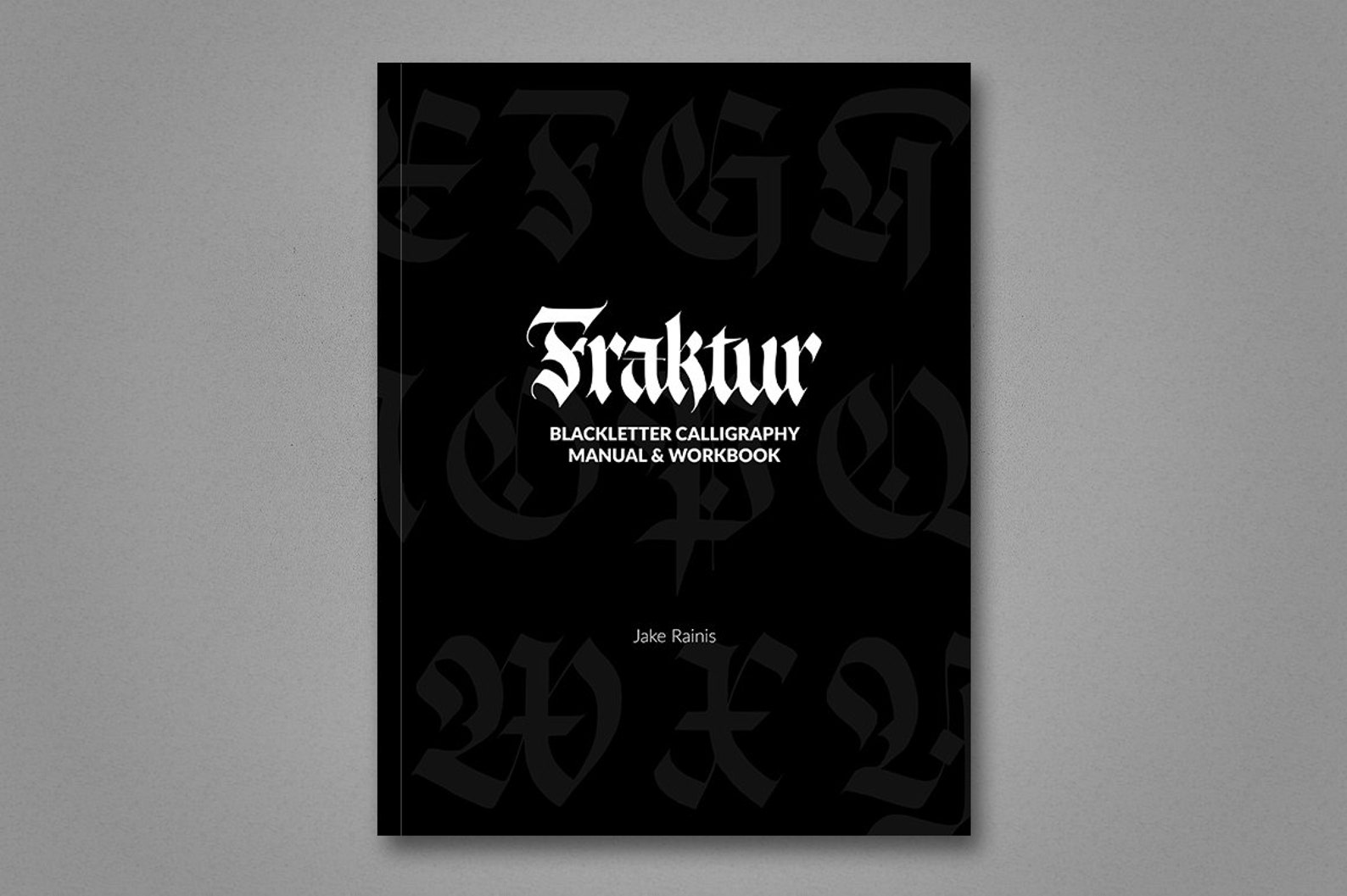 Fraktur Calligraphy – Blackletter Calligraphy Manual & Workbook ...