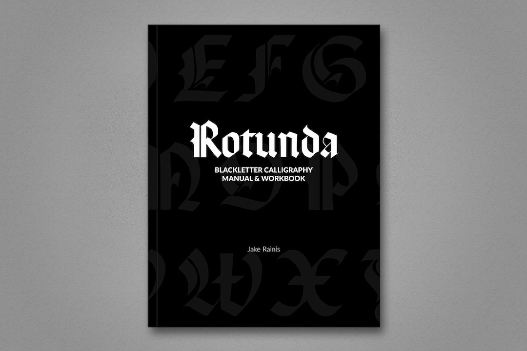 Rotunda Calligraphy – Blackletter Calligraphy Manual & Workbook ...