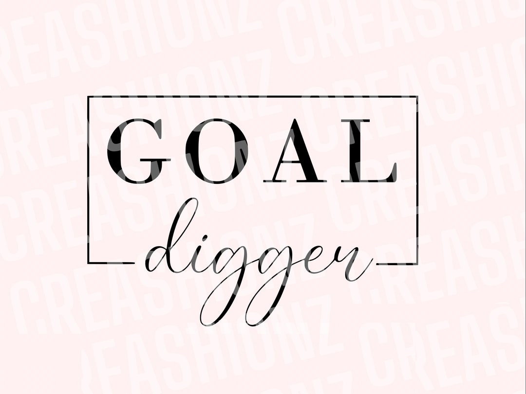 Goal Digger SVG, Dream Chasing Digital File, New Year New Me, Goal ...