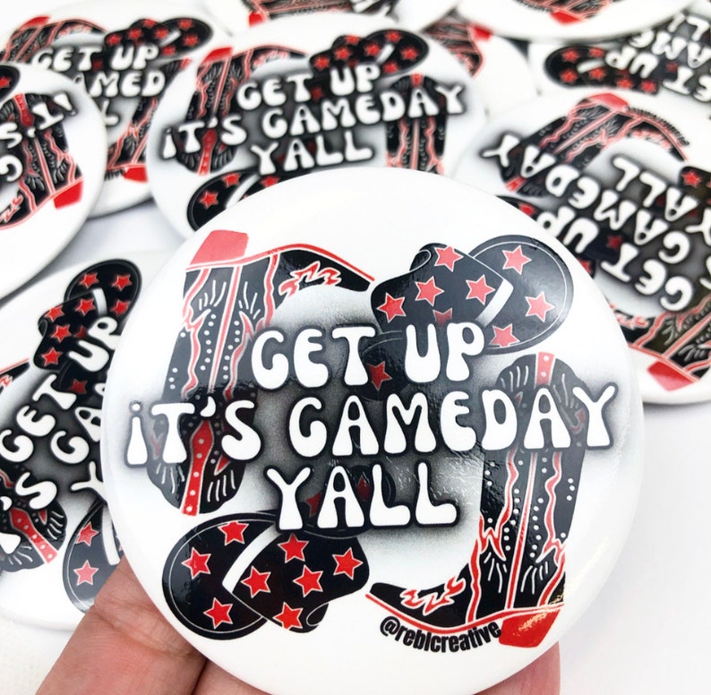 Game Day Button 3inch Get up It’s Gameday Yall Boots and Cowboy Hats ...