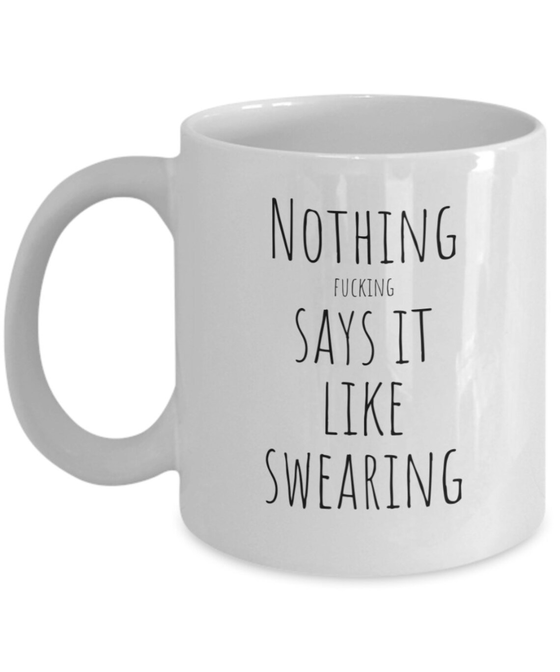 Nothing Fucking Says It Like Swearing Coffee Mug Funny Etsy