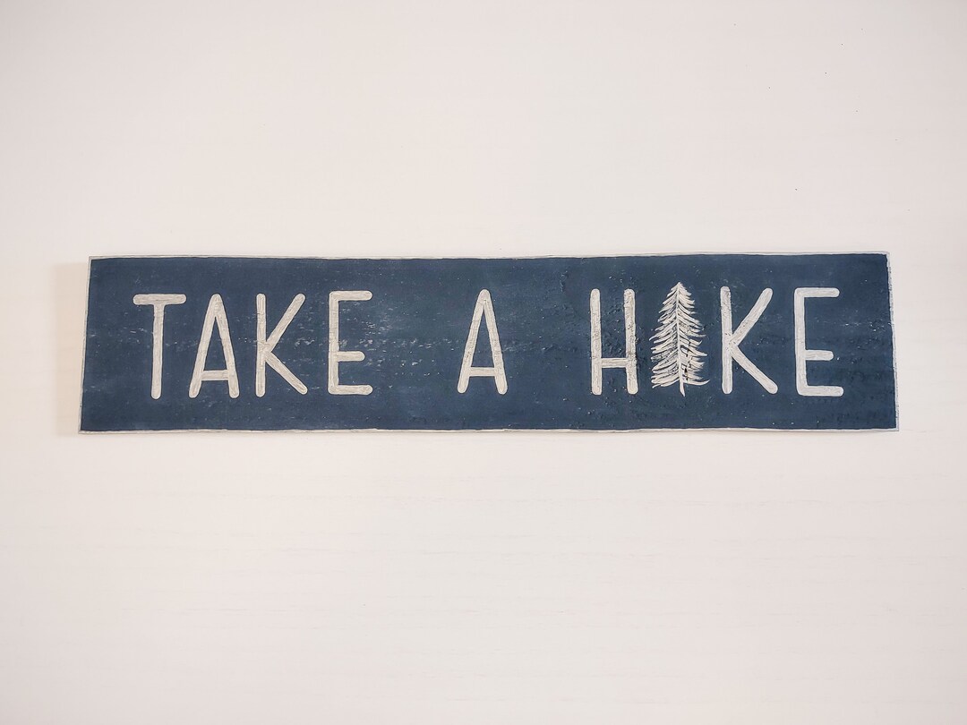 Take A Hike Sign, Weathered Blue Handpainted Sign, Hiker Gift, Hiking ...