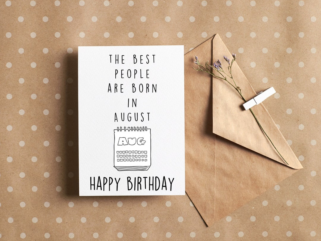 August People Birthday Card, the Best People Are Born in August ...