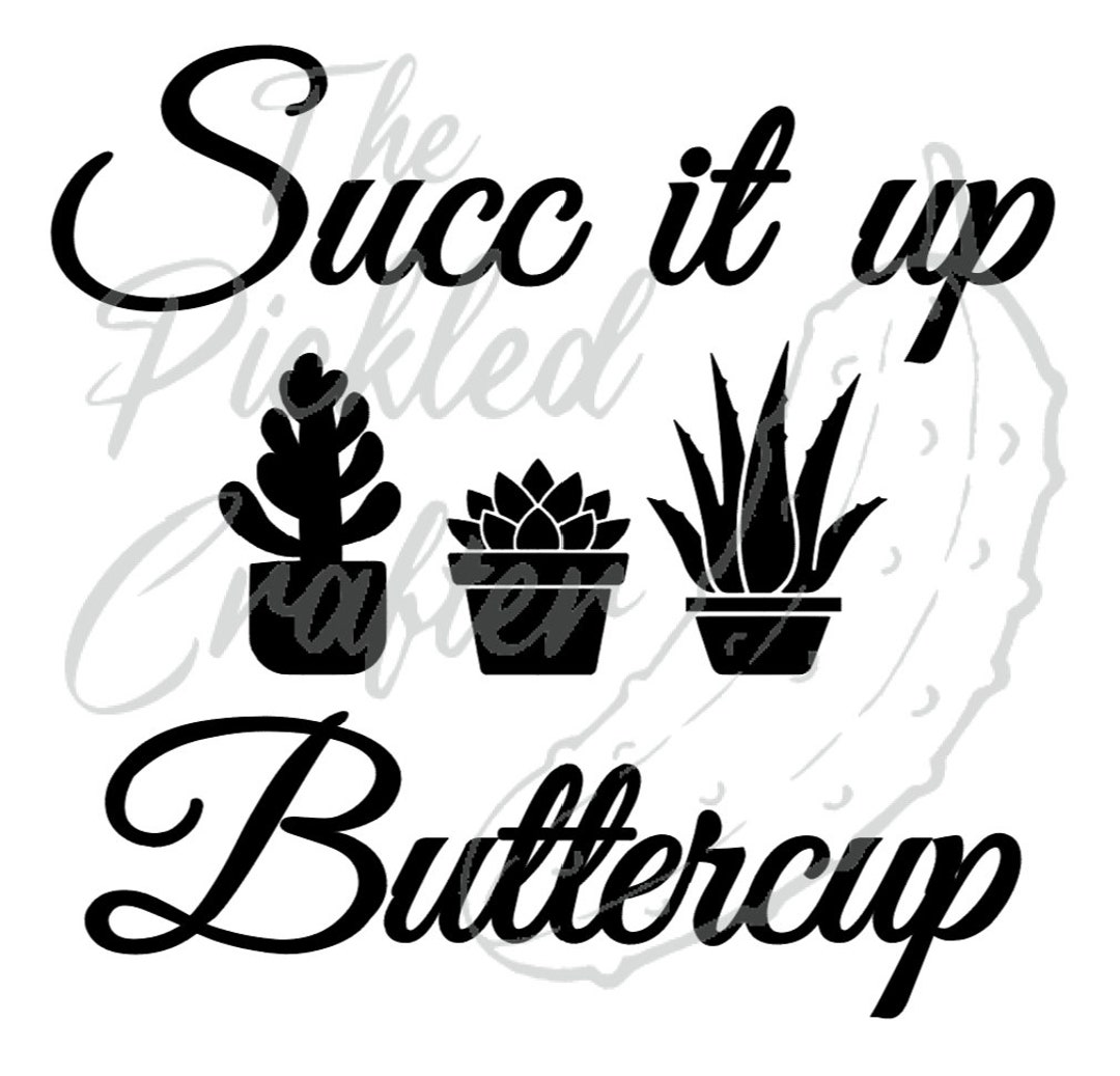 Succ It up Buttercup SVG - Etsy