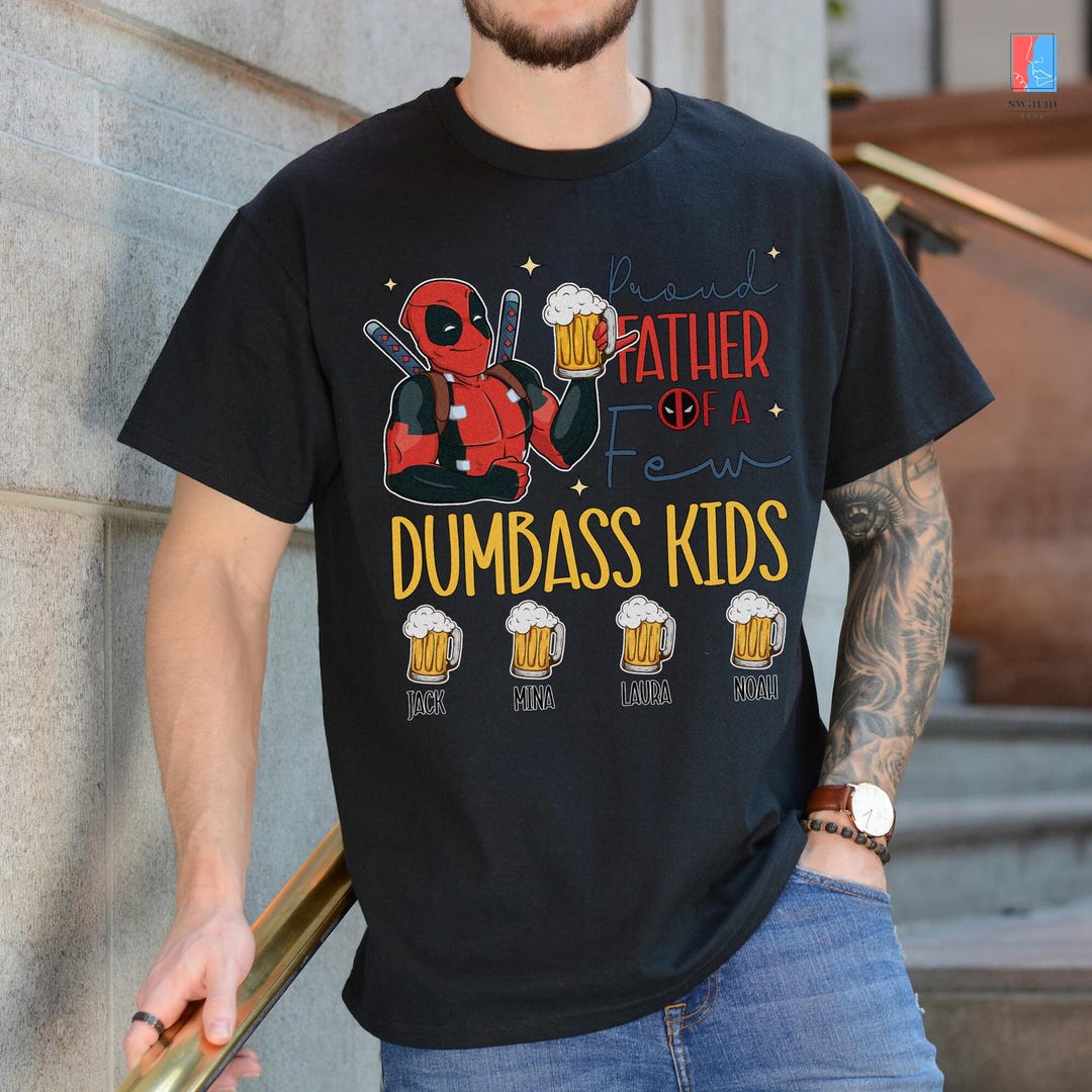Deadpool Proud Father of the Few Dumbass Kid Shirt, Dadpool T-shirt ...