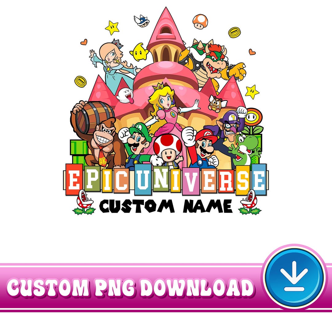 Personalized Super Mario Epic Universe PNG, Mario Luigi Princess Peach ...