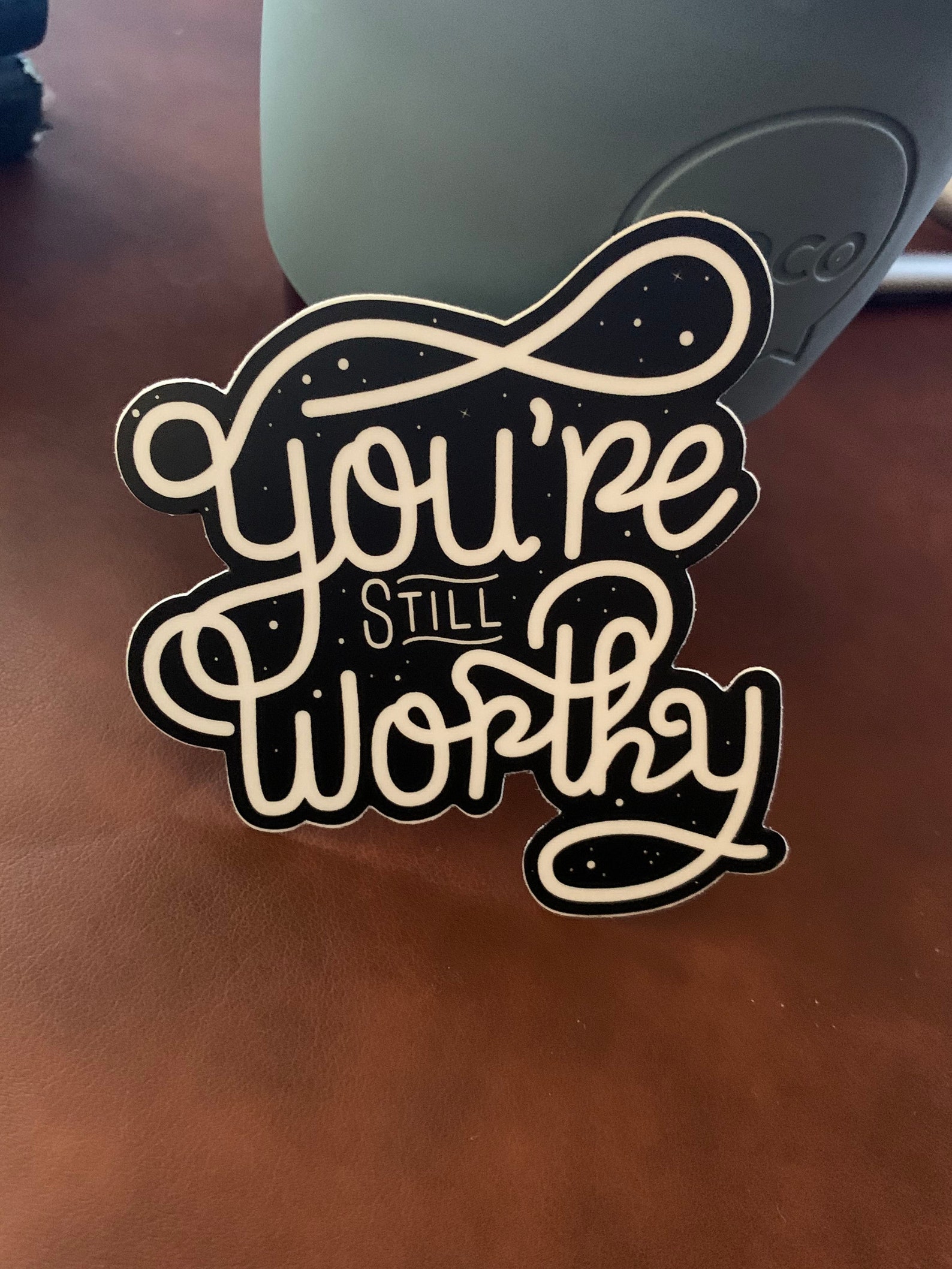 You're Still Worthy - MOTIVATIONAL STICKER - Etsy