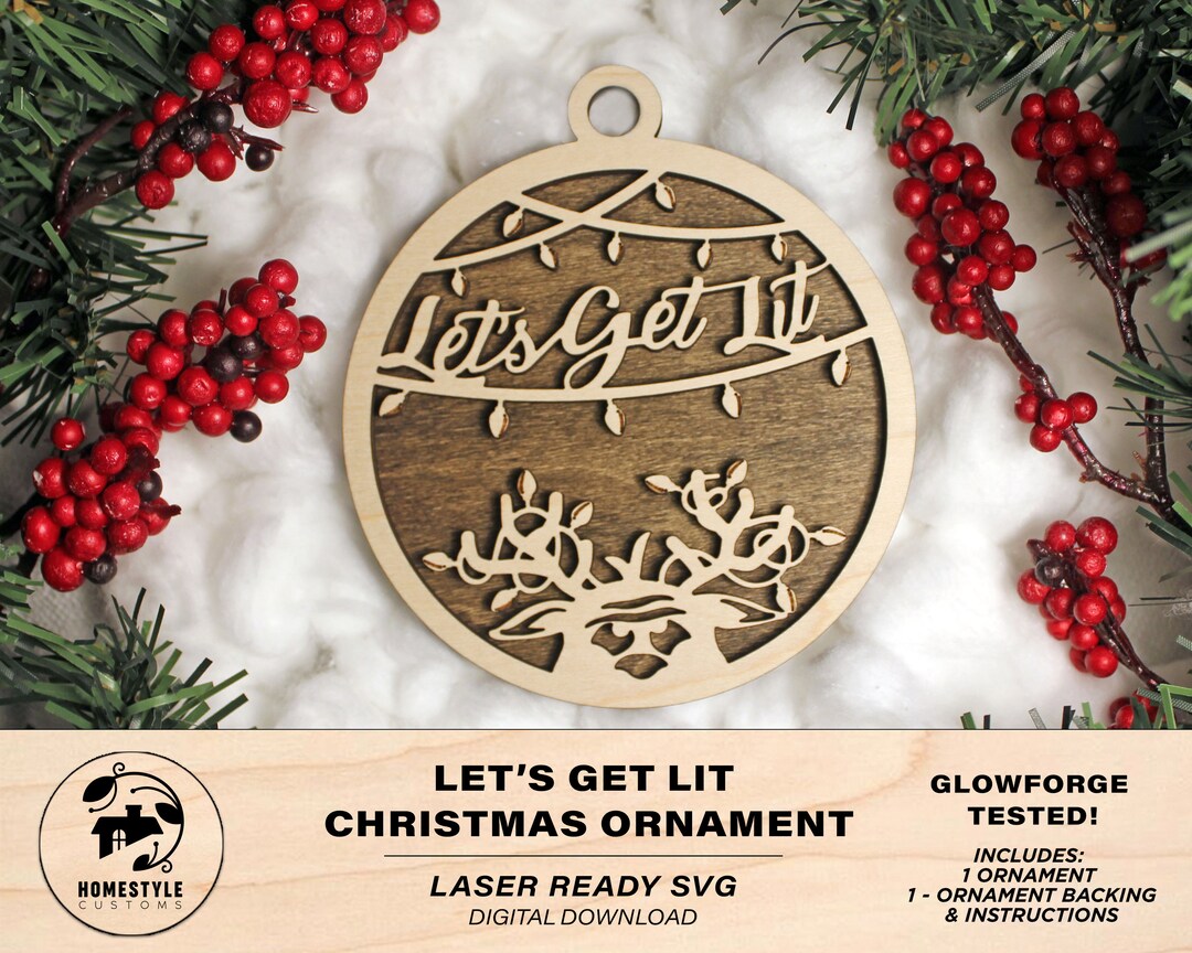 Let's Get Lit Christmas Ornament - SVG File Download - Glowforge Tested ...