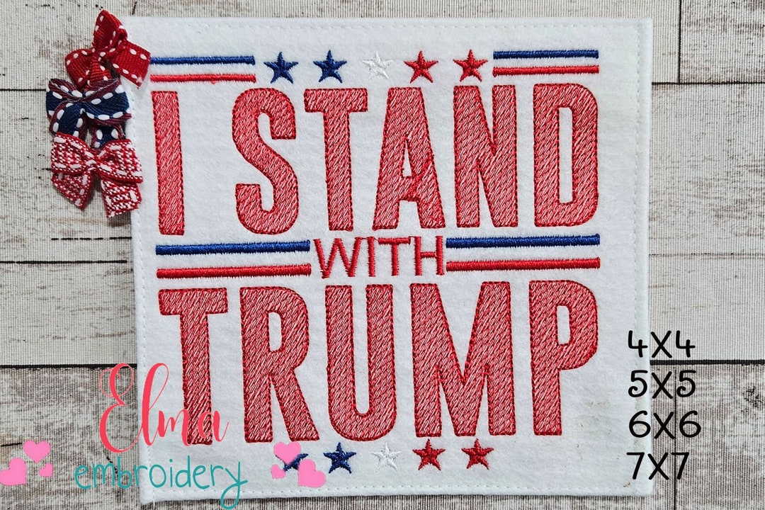 I Stand With Trump Sketch Stitch 4x4 5x5 6x6 7x7 Elections Embroidery ...