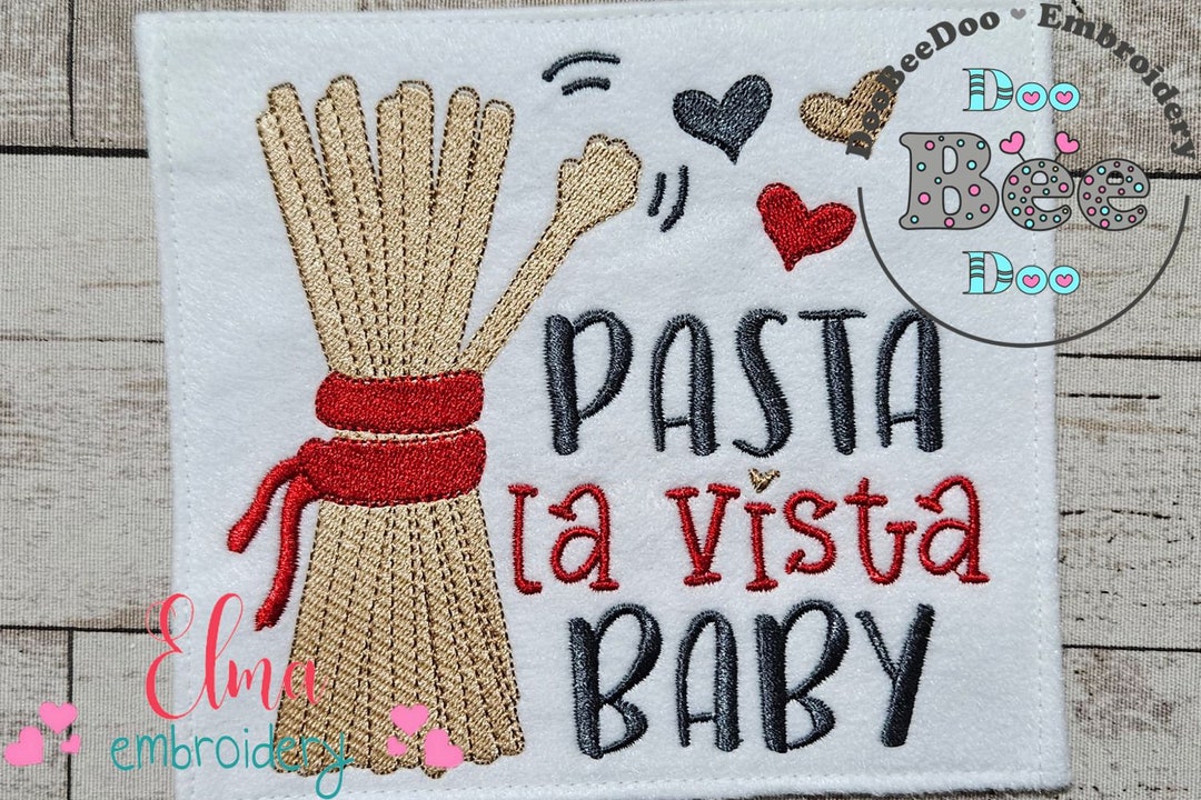 Pasta La Vista Baby - Fill Stitch - Kitchen Embroidery - 4x4 5x5 6x6 ...