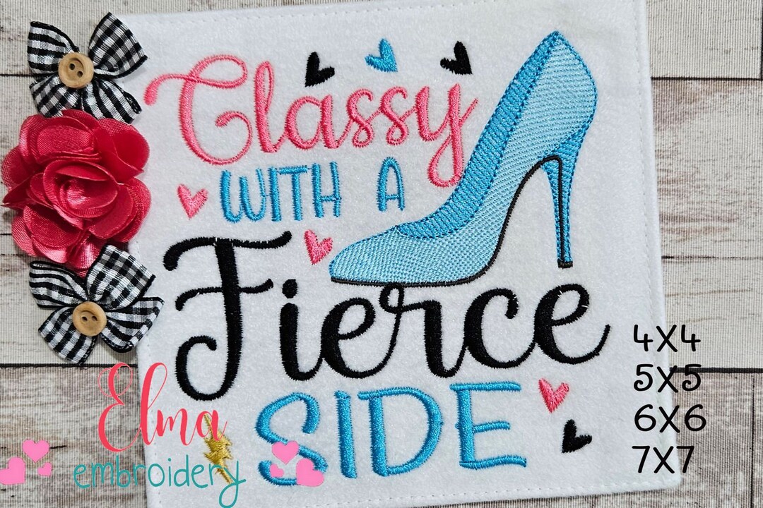 Classy With a Fierce Side - 4x4 5x5 6x6 7x7 - Machine Embroidery Design ...