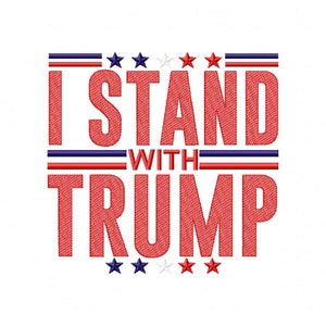 I Stand With Trump Sketch Stitch 4x4 5x5 6x6 7x7 Elections Embroidery ...