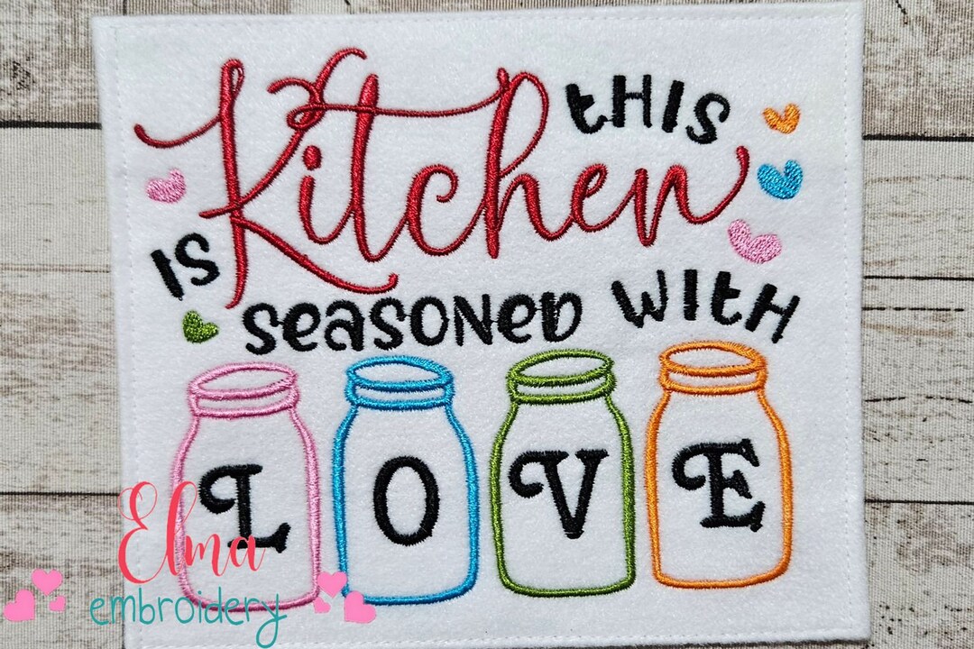 This Kitchen is Seasoned With Love - Embroidery Sayings - 4x4 5x4 5x7 ...