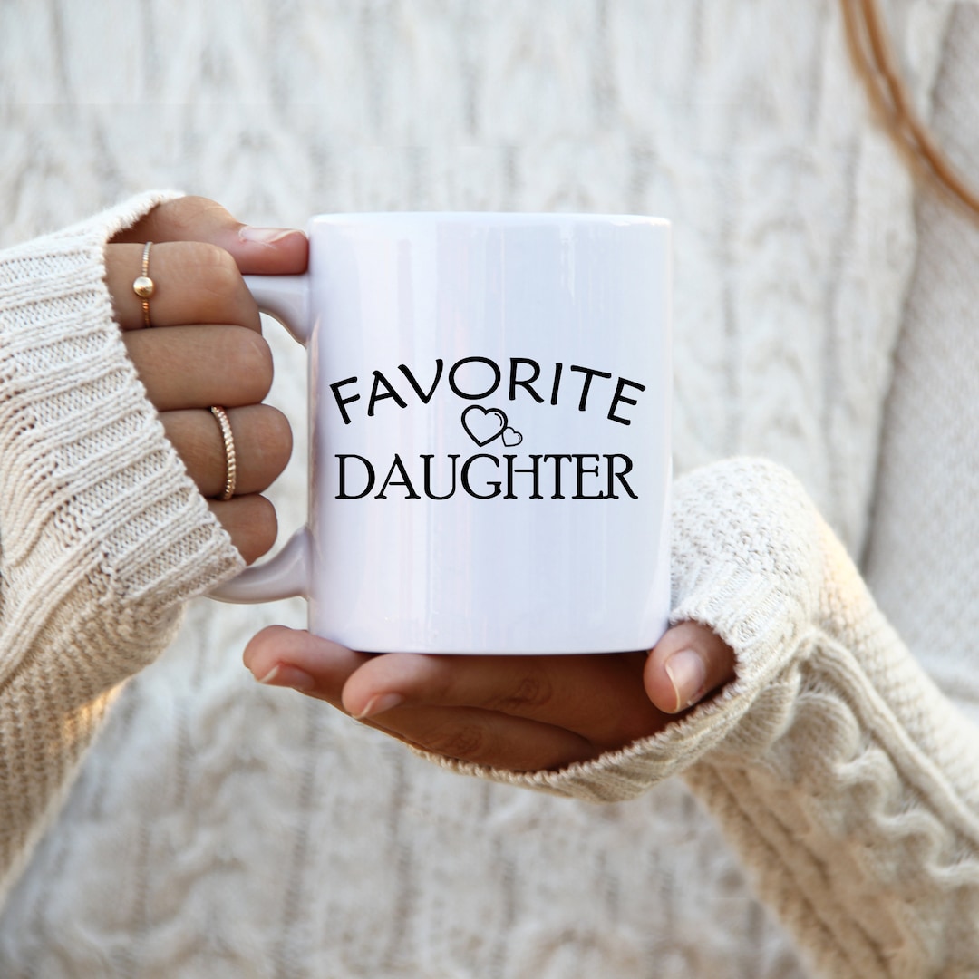 Favorite Daughter Mug Daughter Birthday Mug Funny Daughter - Etsy