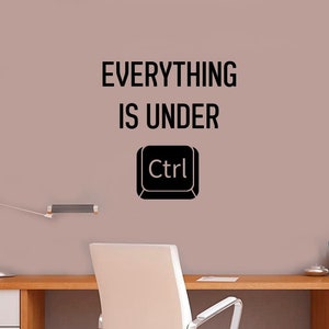 Everything is Under CTRL Wall Vinyl Decal Sticker Funny Office Decor ...
