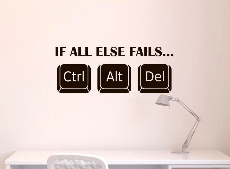 If All Else Fails... Ctrl, Alt, Del, Wall Decal Vinyl Sticker, Funny ...