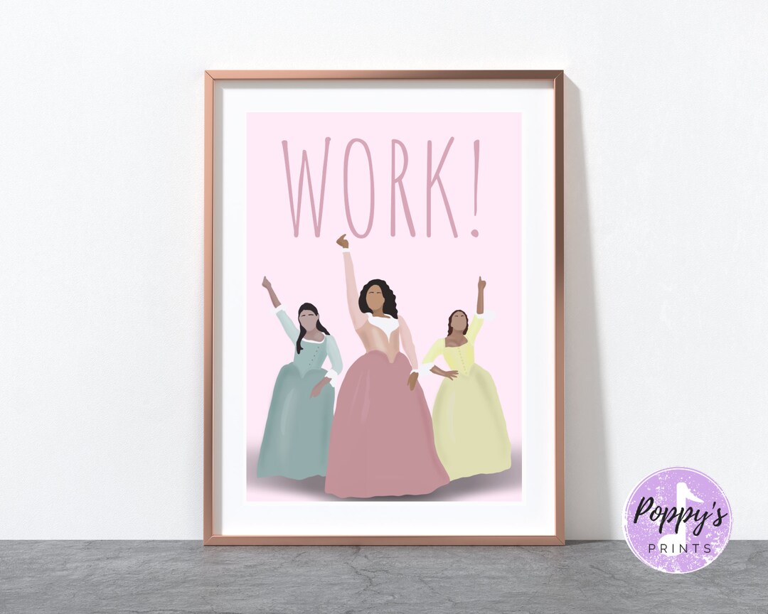 Work Hamilton Poster Hamilton Print Schuyler Sisters - Etsy UK