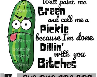 Well Paint Me Green and Call Me a Pickle - Etsy