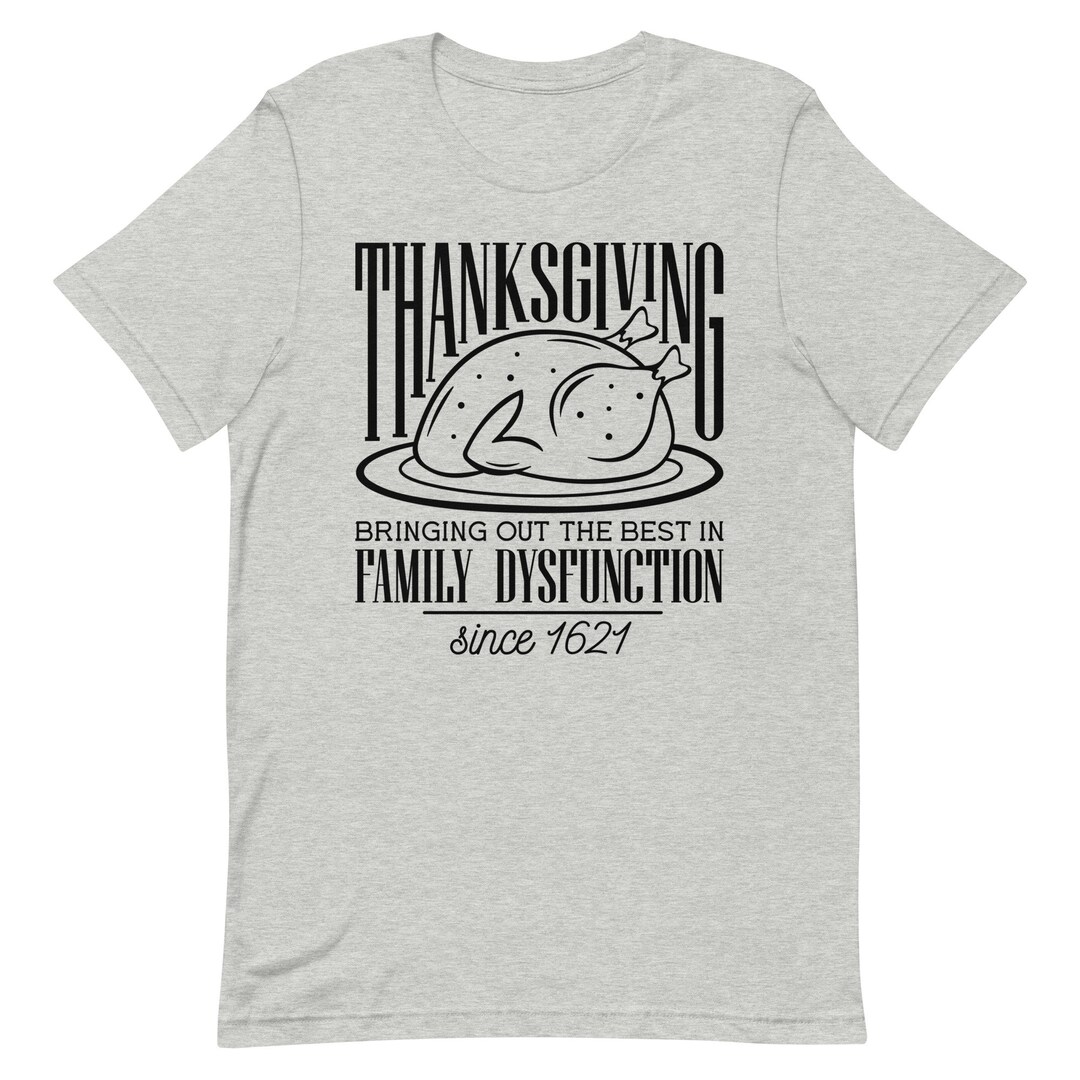 Dysfunctional Family Thanksgiving Funisex T-shirt - Etsy