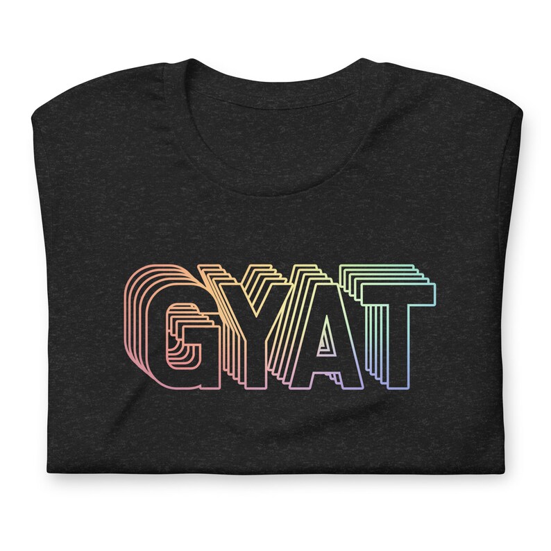 Gyat Funny Gyat Dayum Shirt Black Graphic Shirt Meme Culture Meme