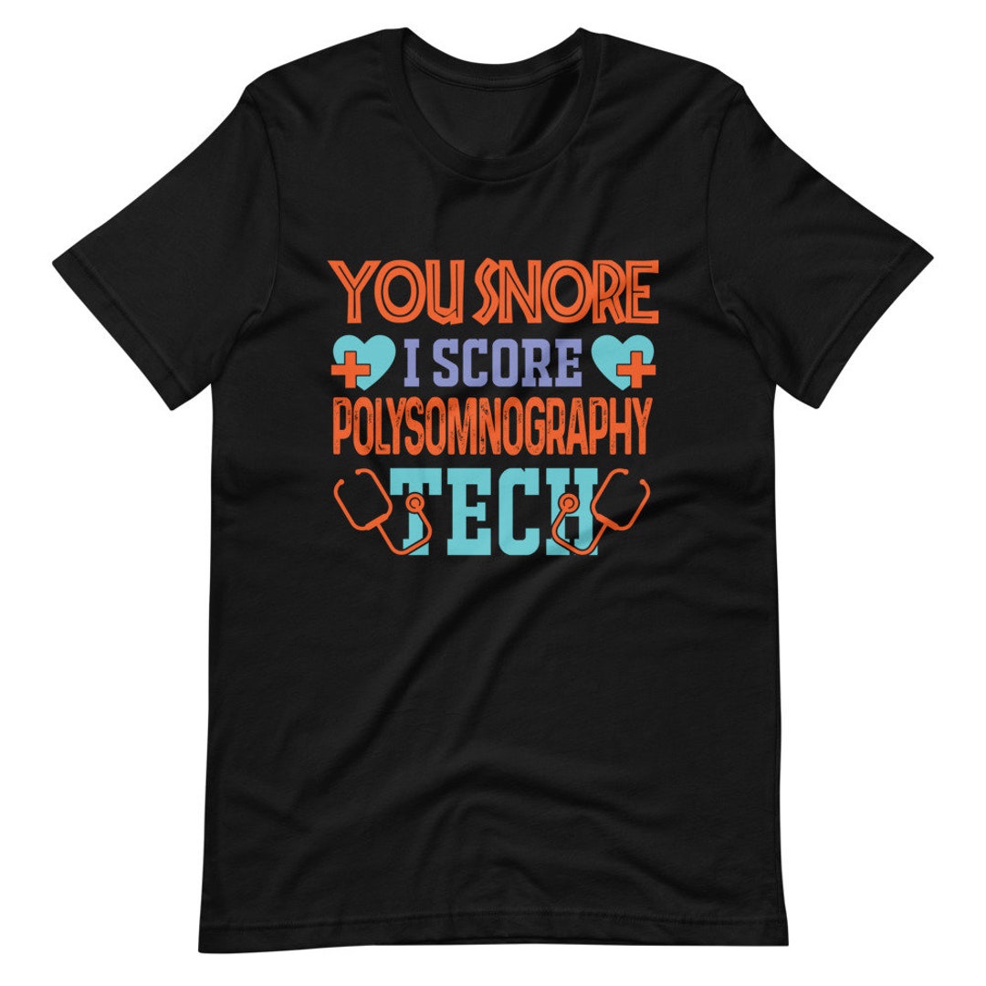 Snore and I Score Polysomnography Tech Shirt Sleep Tech Shirt Gift - Etsy